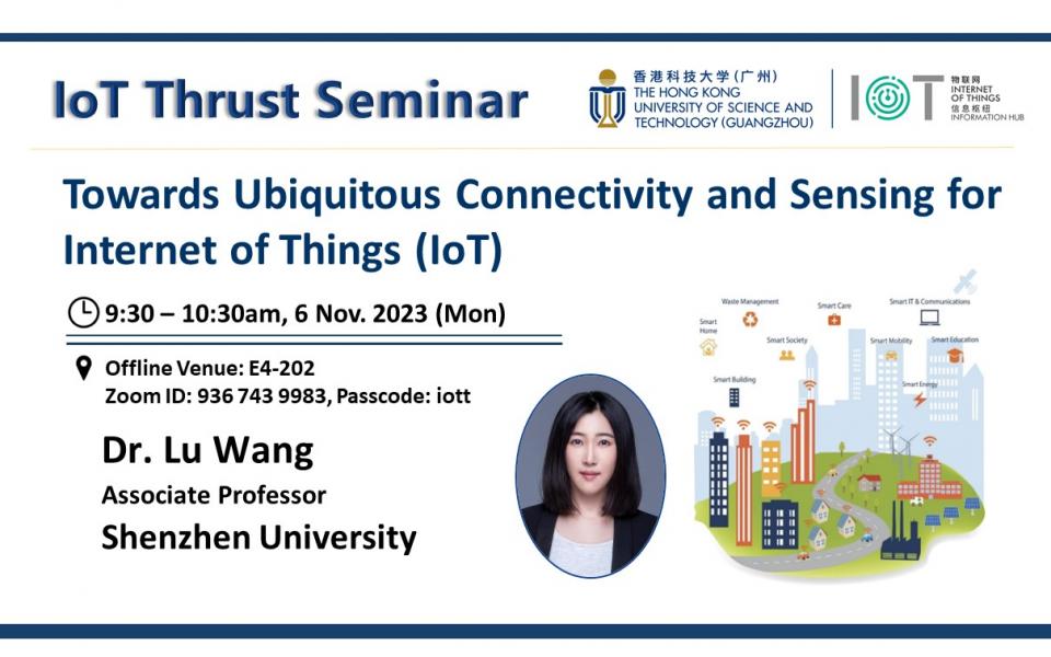 IoT Thrust Seminar | Towards Ubiquitous Connectivity and Sensing for Internet of Things (IoT ...